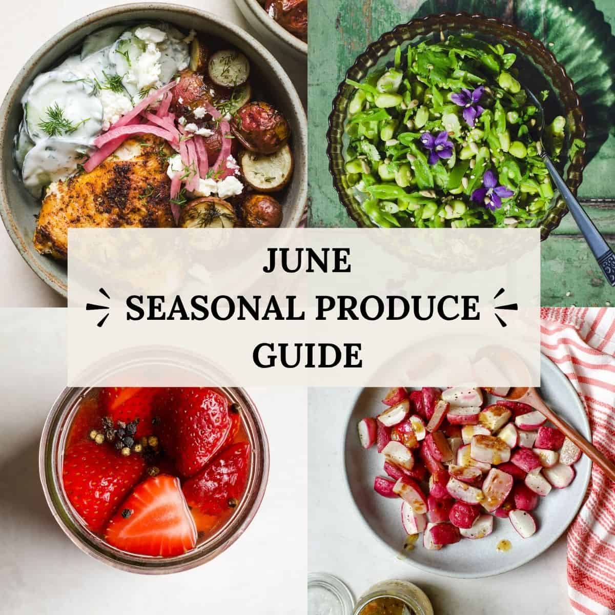 Seasonal Recipes to Make in June – Roots and Radishes